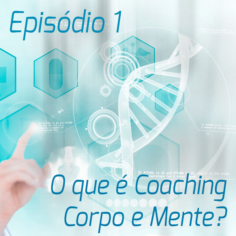 Podcast | Episódio 1 - O que é Coaching Corpo e Mente? - Ondas de ...